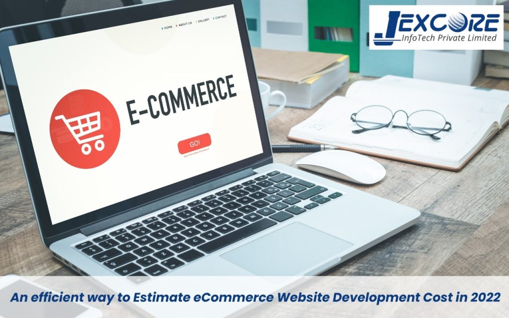 An efficient way to Estimate eCommerce Website Development Cost in 2022 ...
